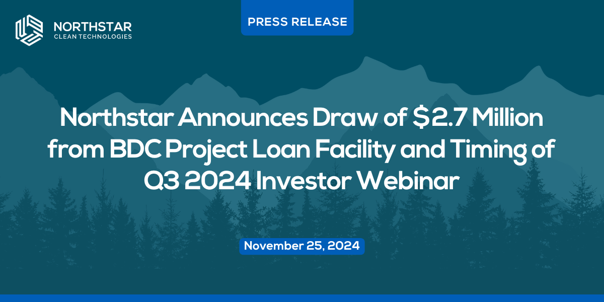 Northstar Announces Draw of $2.7 Million from BDC Project Loan Facility ...